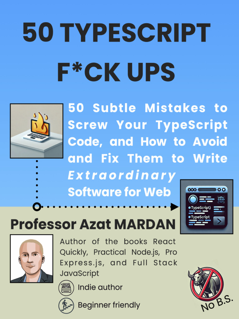 50 TypeScript Fck Ups 50 Subtle Mistakes to Screw Your Code and How to Avoid (Azat Mardan) (Z ...