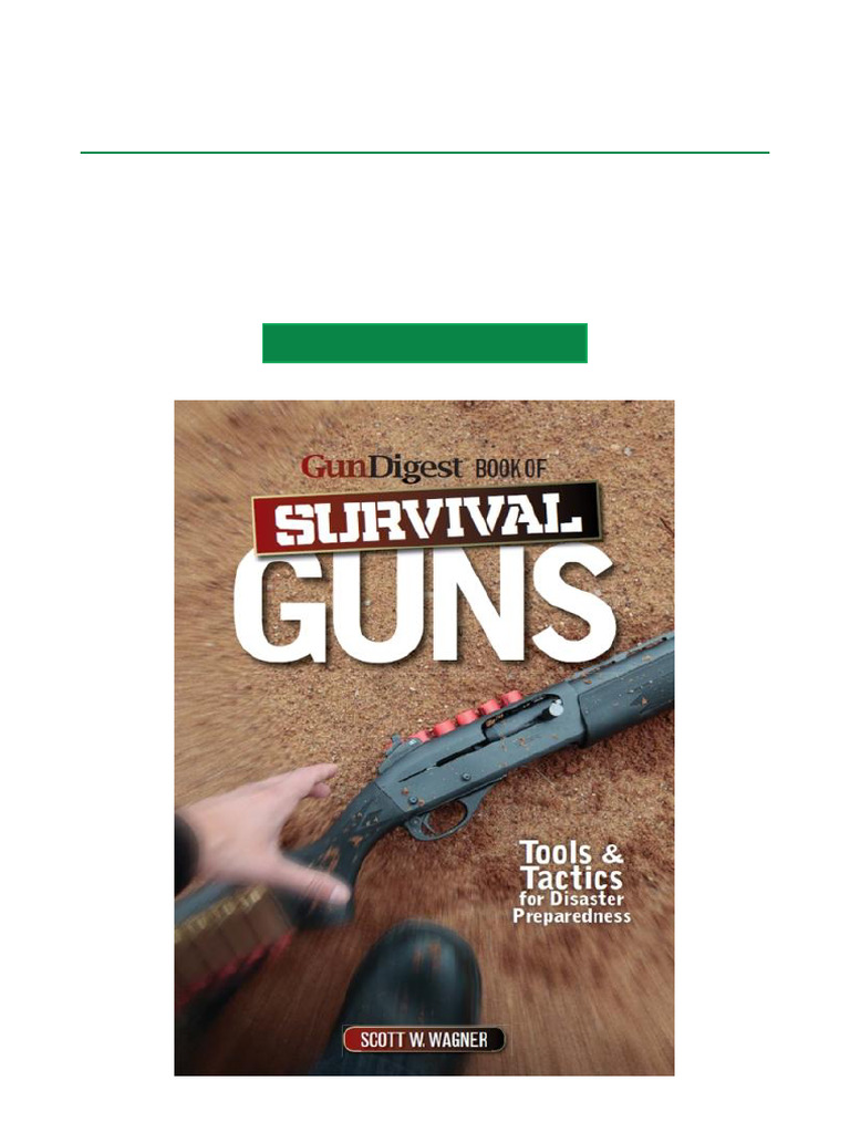 The Gun Digest Book of Survival Guns Tools & Tactics For Survival ...