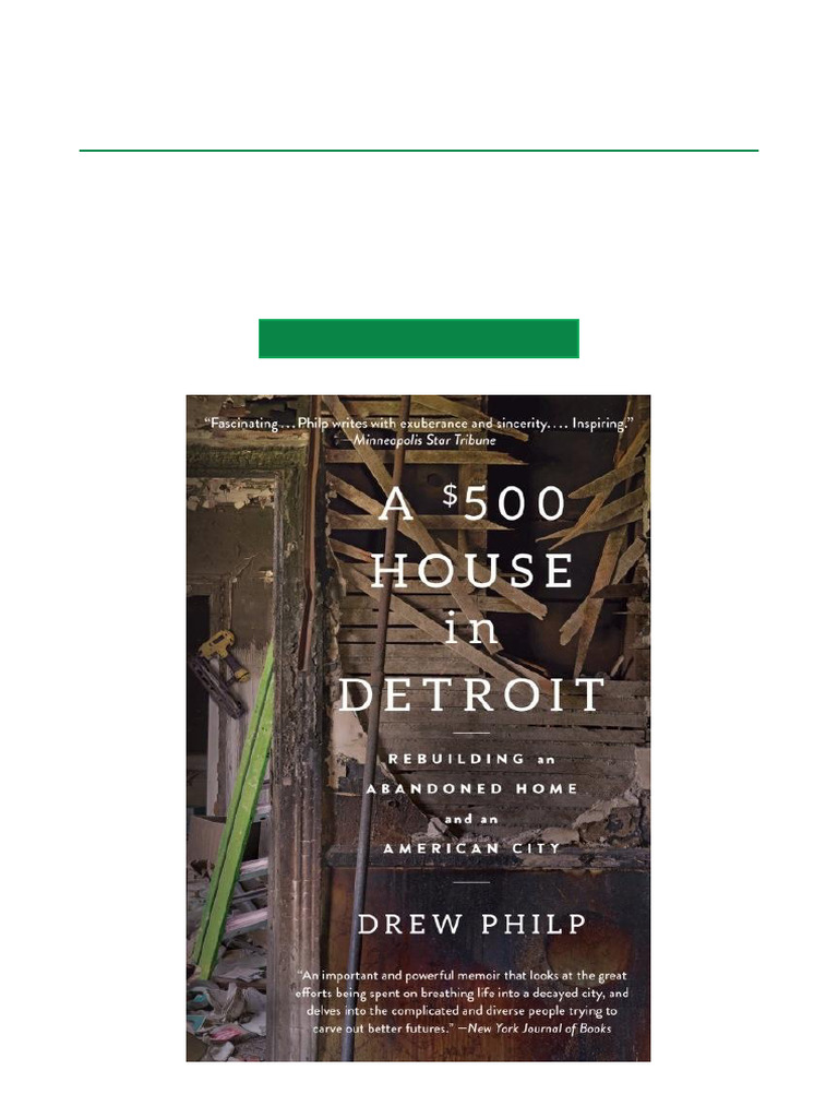 A $500 House in Detroit Rebuilding An Abandoned Home and An American ...
