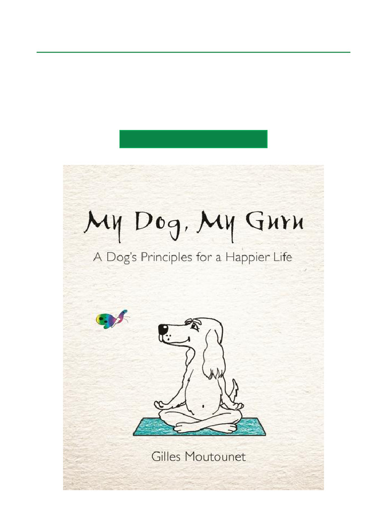 My Dog, My Guru A Dog's Principles For A Happier Life All Chapters ...