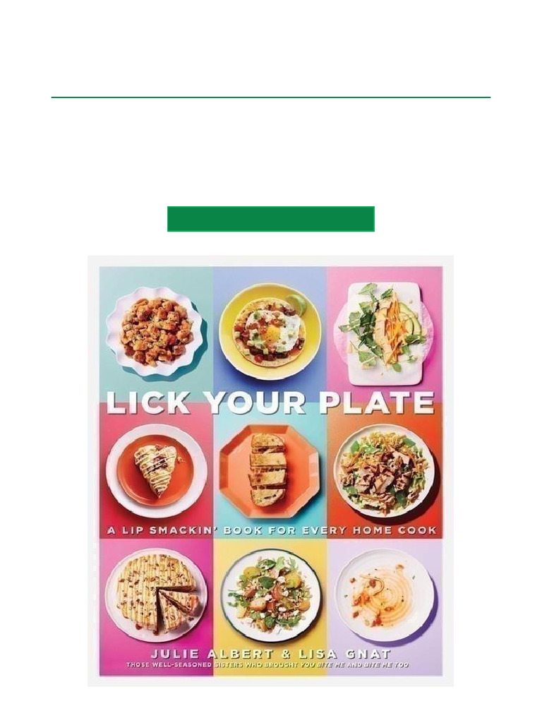 Lick Your Plate A Lip Smackin' Book For Every Home Cook A Cookbook No ...