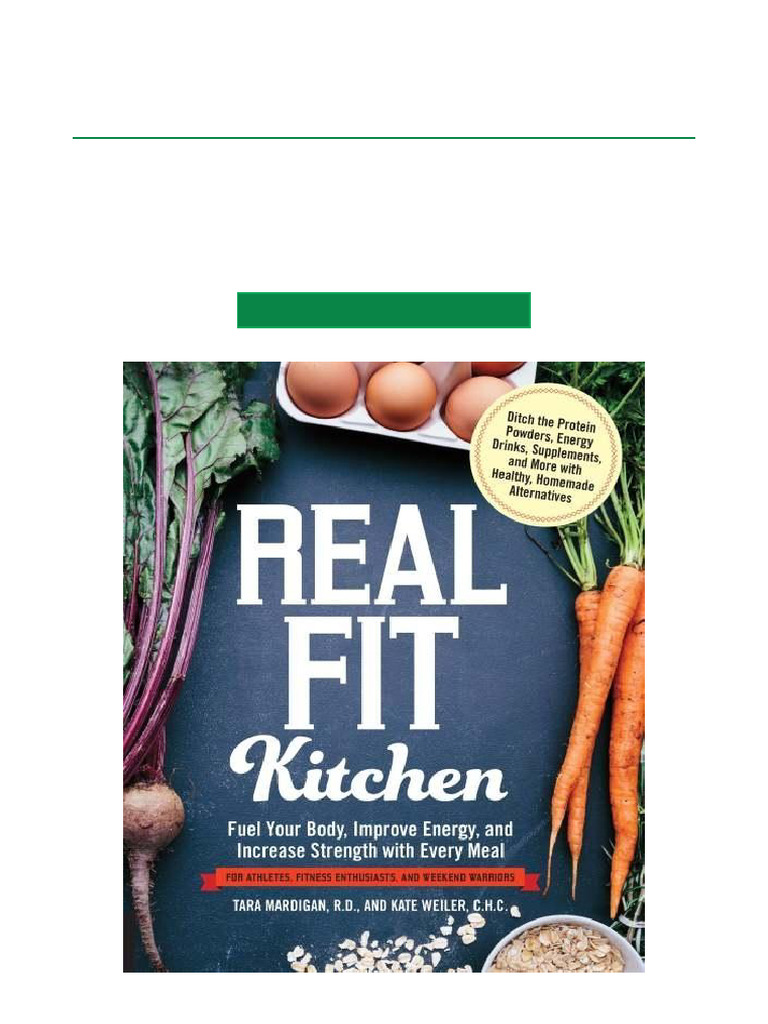 Real Fit Kitchen Fuel Your Body, Improve Energy, and Increase Strength ...