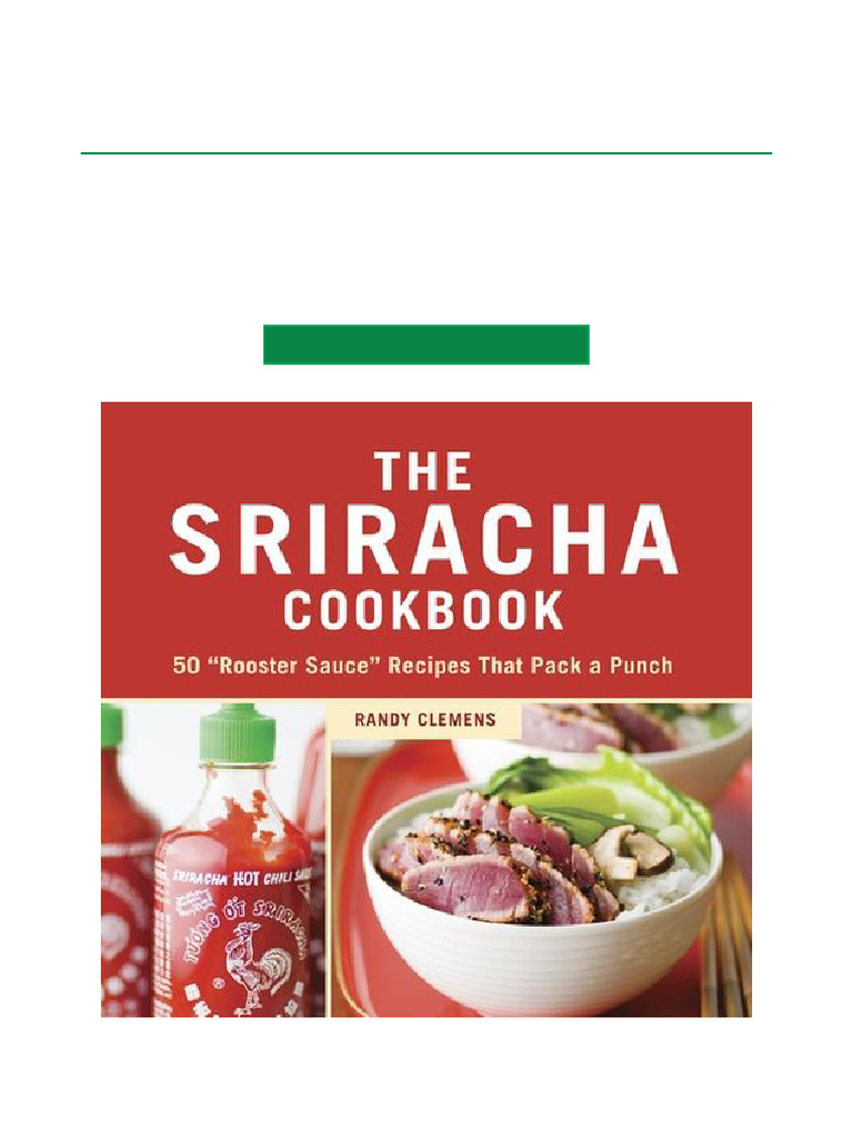The Sriracha Cookbook 50 "Rooster Sauce" Recipes That Pack A Punch ...