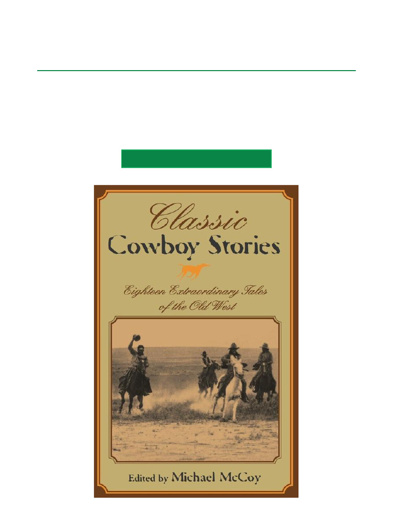 Classic Cowboy Stories Eighteen Extraordinary Tales of The Old West ...