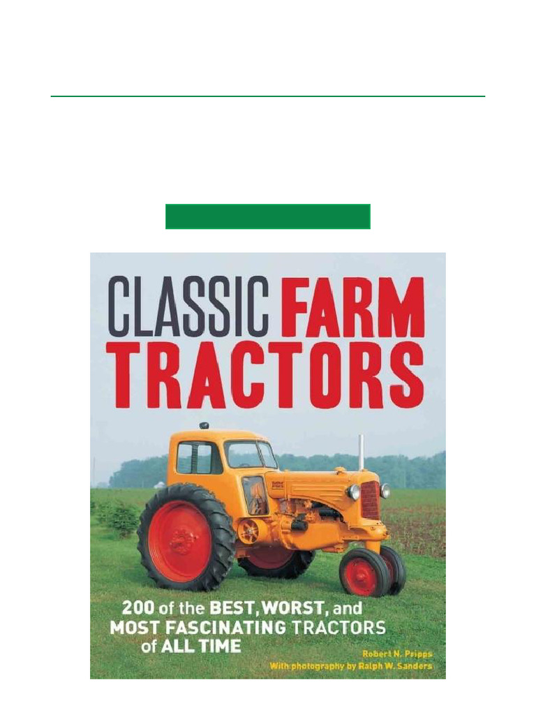 Classic Farm Tractors 200 of The Best, Worst, and Most Fascinating ...