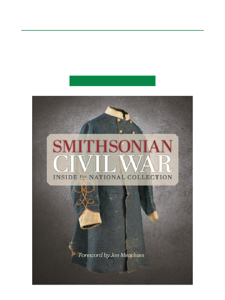 Smithsonian Civil War Inside The National Collection High-Quality Download | PDF
