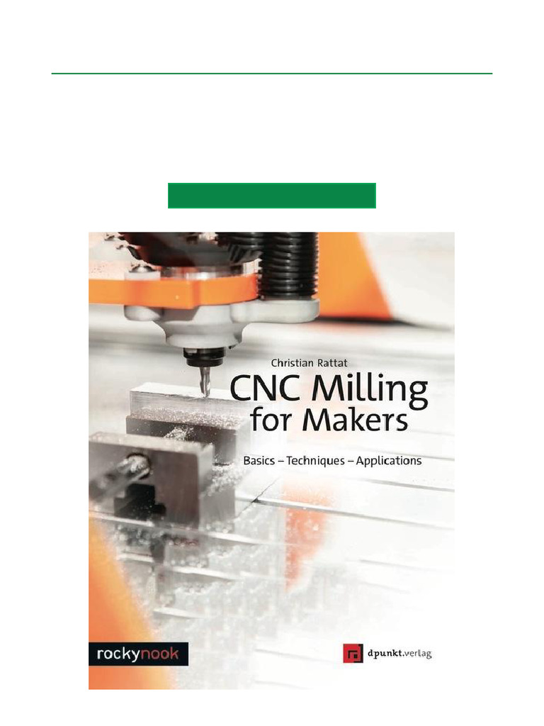CNC Milling For Makers Basics Techniques Applications Entire Book Download | PDF