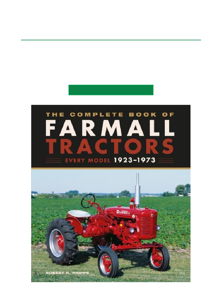 The Complete Book of Farmall Tractors Every Model 1923 1973 - 1st ...