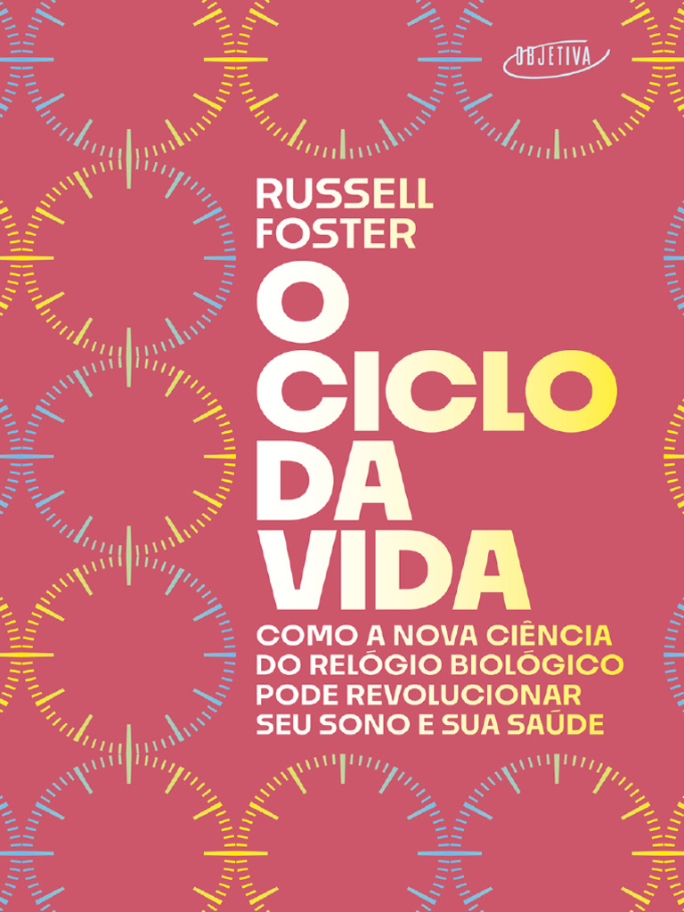O Ciclo Da Vida - Russell Foster | PDF | Dormir | Terra