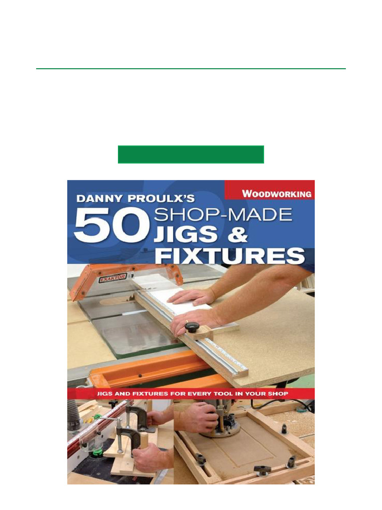 Danny Proulx's 50 Shop Made Jigs & Fixtures Jigs & Fixtures For Every ...