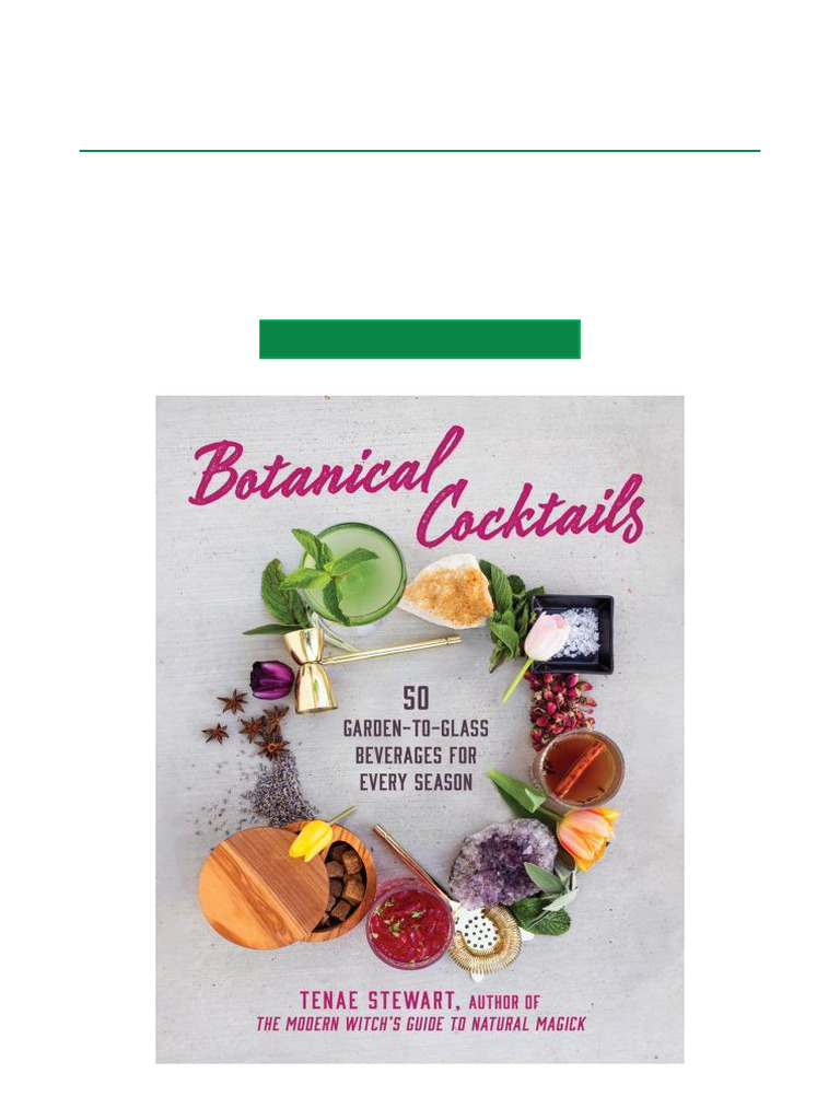 Botanical Cocktails 50 Garden To Glass Beverages For Every Season ...