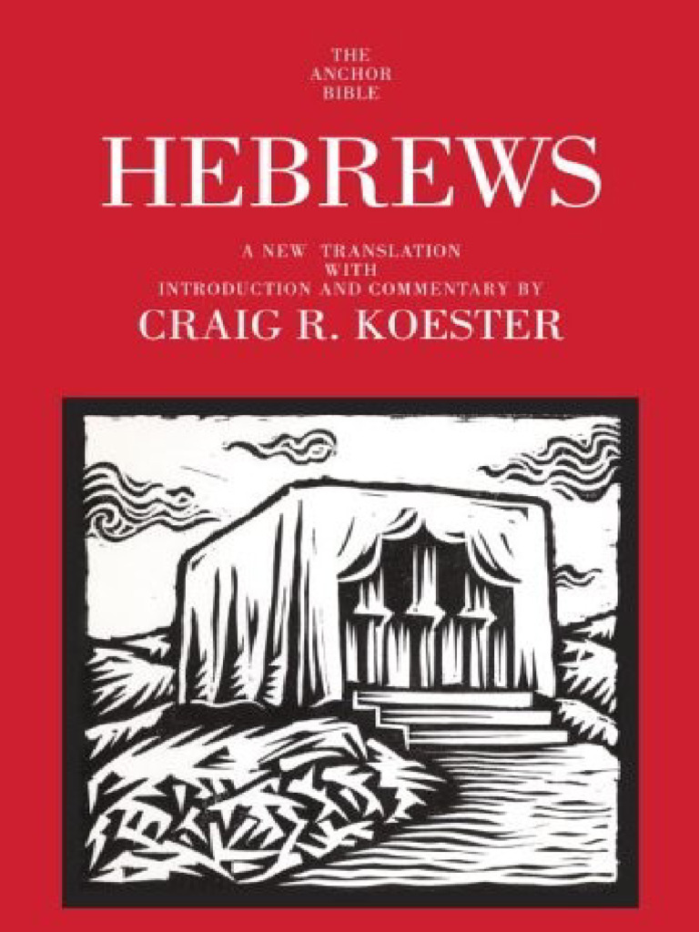 [Anchor Yale Bible Commentary _37] Koester, Craig R. - Hebrews_ a New ...