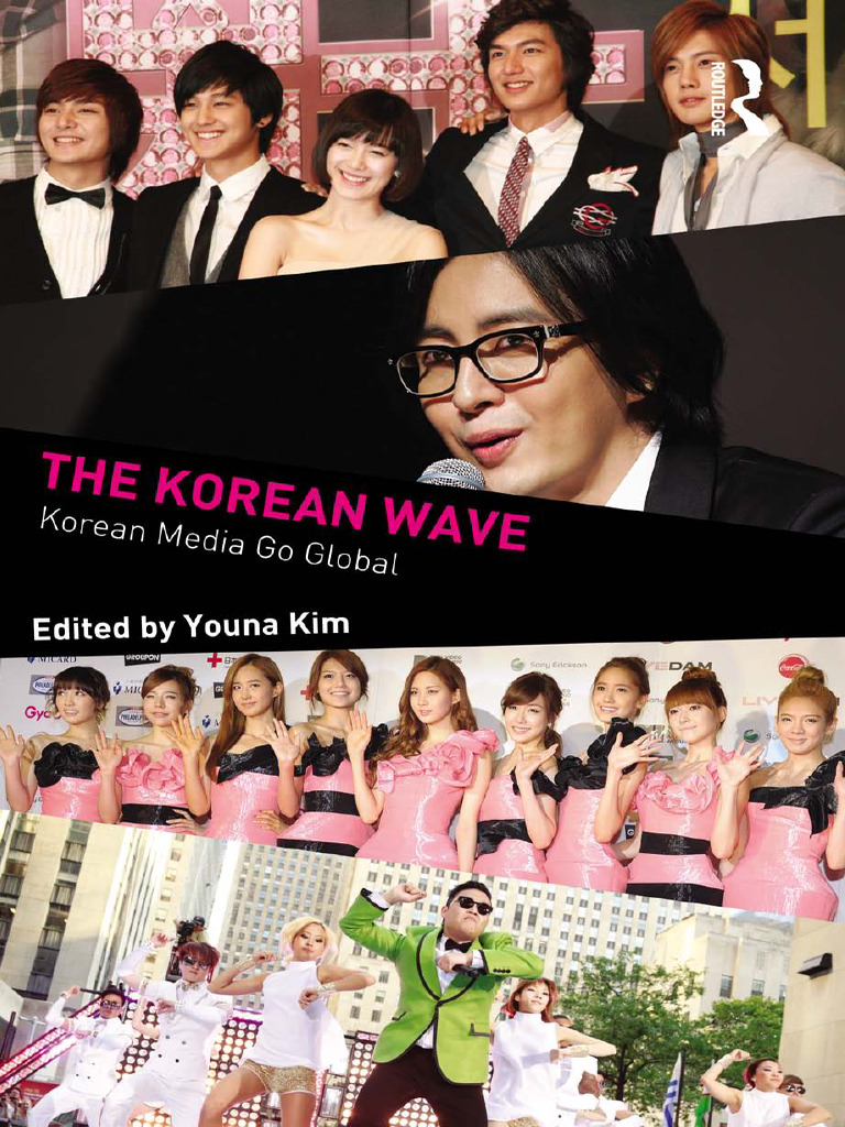 The Korean Wave - Korean Media Go Global - Youna Kim - Internationalizing Media Studies, 2013 ...