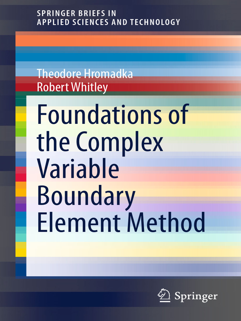 Foundations of the Complex Variable Boundary Element Method by Theodore Hromadka, Robert Whitley ...