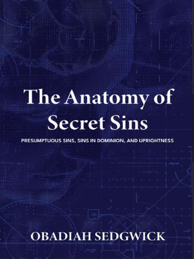 The Anatomy of Secret Sins - Obadiah Sedgwick | PDF | Sin | Divine Grace