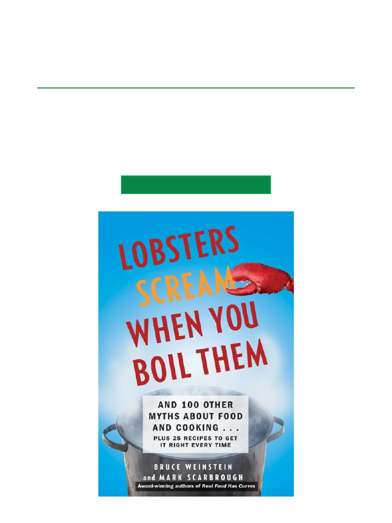 Lobsters Scream When You Boil Them and 100 Other Myths About Food and ...