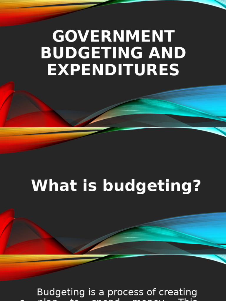 Government Budgeting Processes Explained | PDF | Expense | Budget