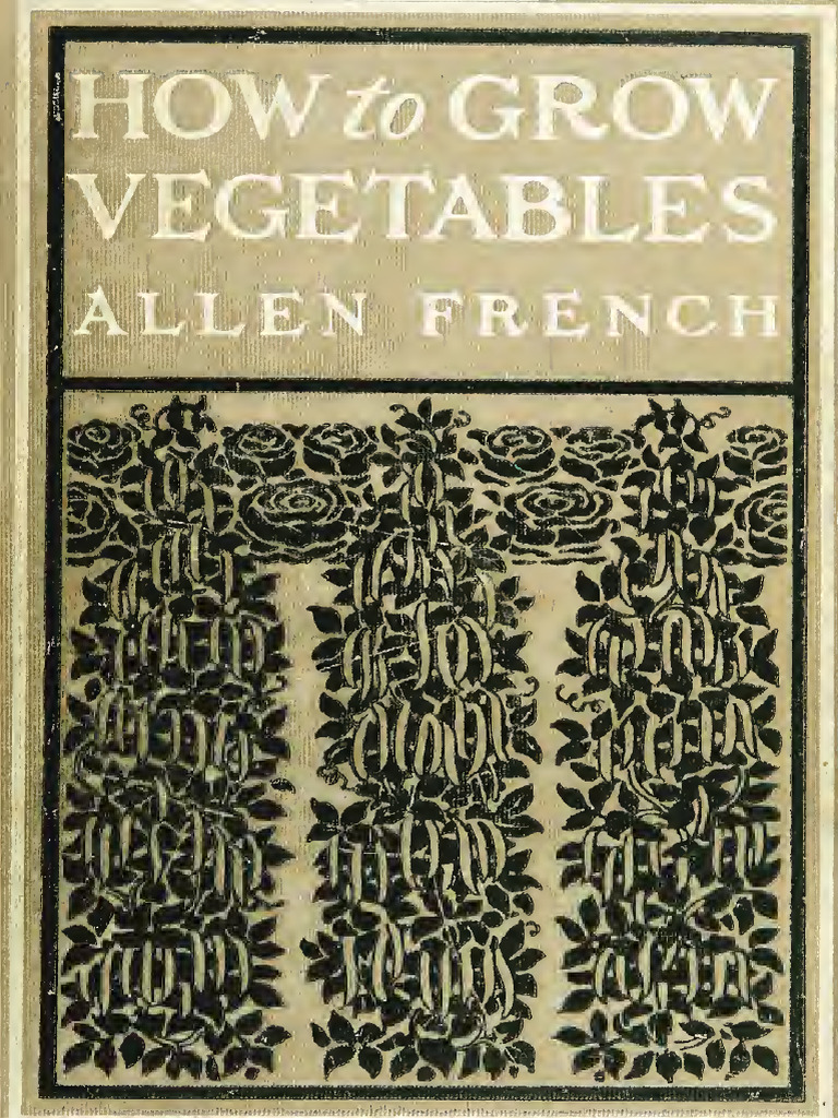 How To Grow Vegetables and Garden Herbs-A Practical Handbook and ...