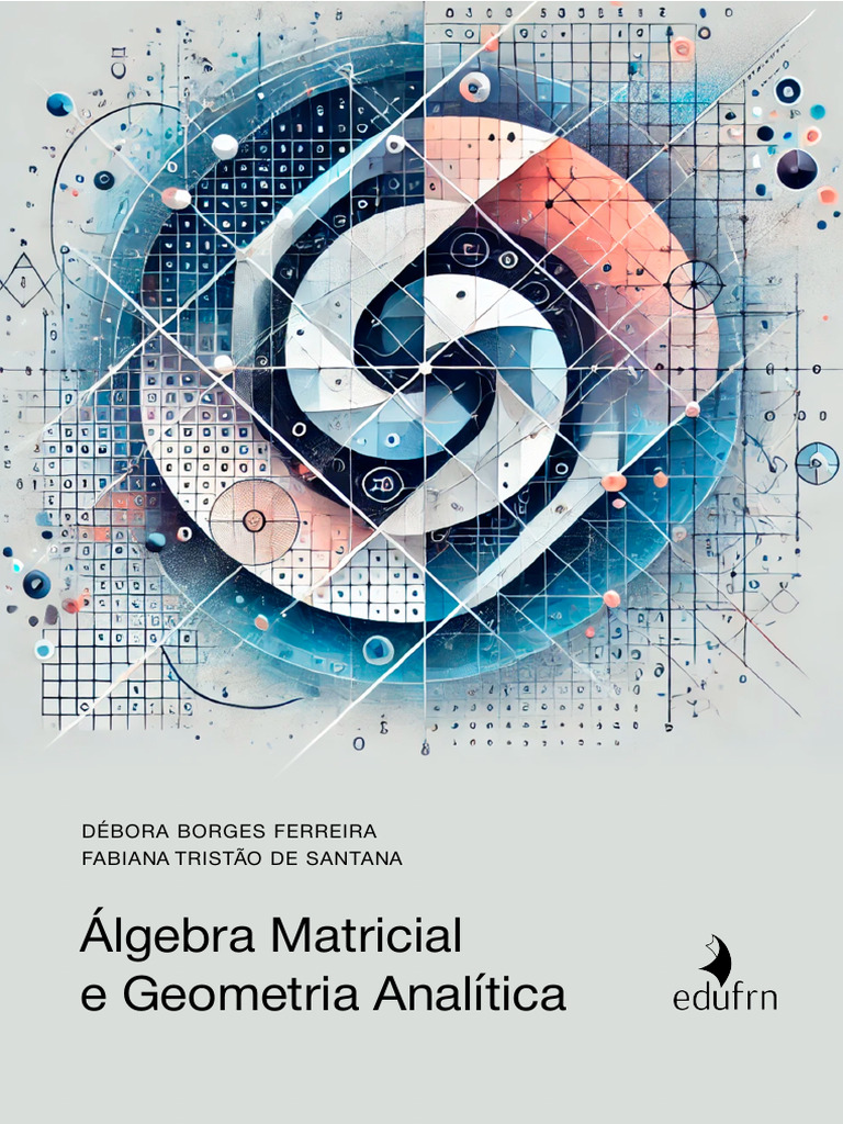 Álgebra Matricial e Geometria Analítica - FERREIRA - SANTANA - 2025 ...