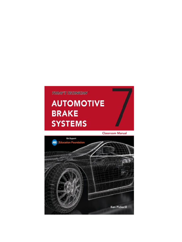 Today's Technician Classroom Manual For Automotive Brake Systems Seventh Edition Ken Pickerill ...