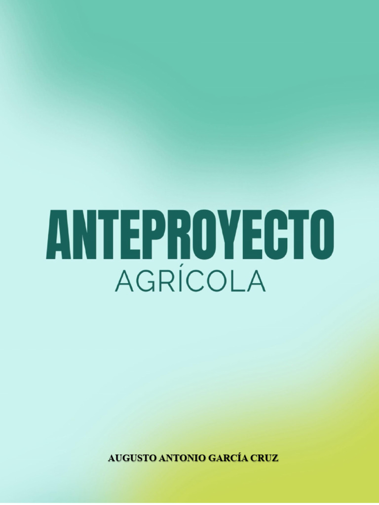 Anteproyecto Agrícola (Augusto Garcia) | PDF | Cosecha | Pesticida