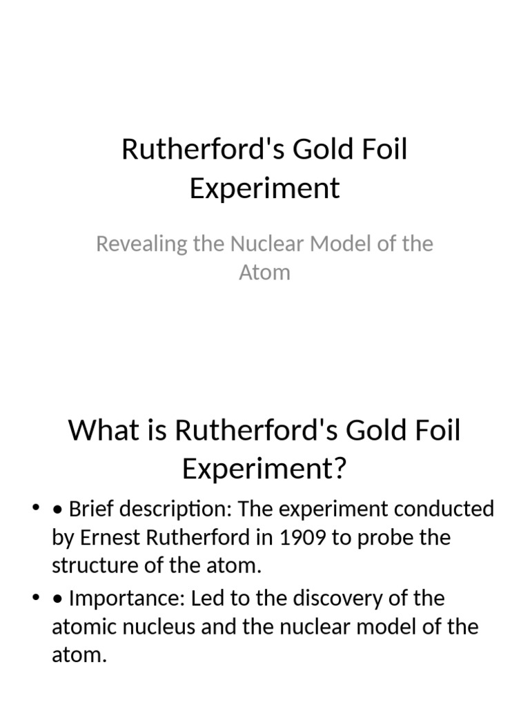 Rutherford Gold Foil Experiment | PDF