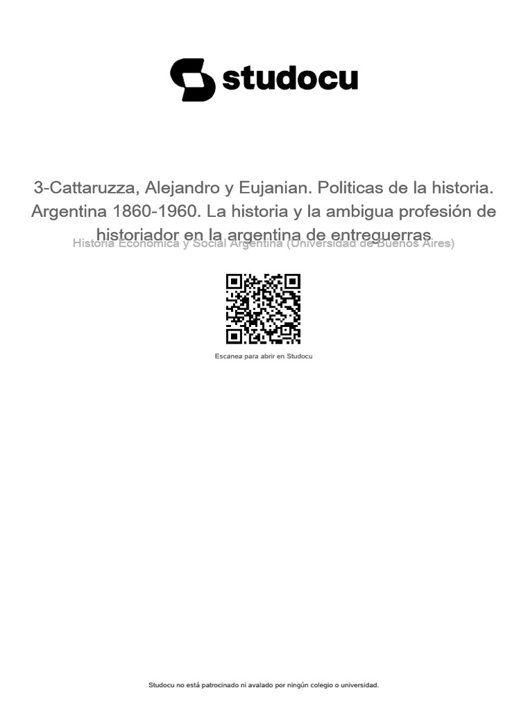 3 Cattaruzza Alejandro y Eujanian Politicas de La Historia Argentina ...