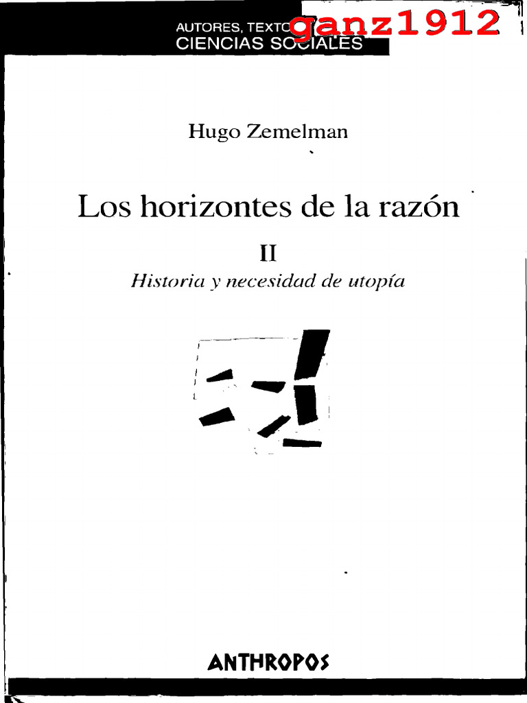 ZEMELMAN, HUGO - Los Horizontes de La Razón (II. Historia y Necesidad ...