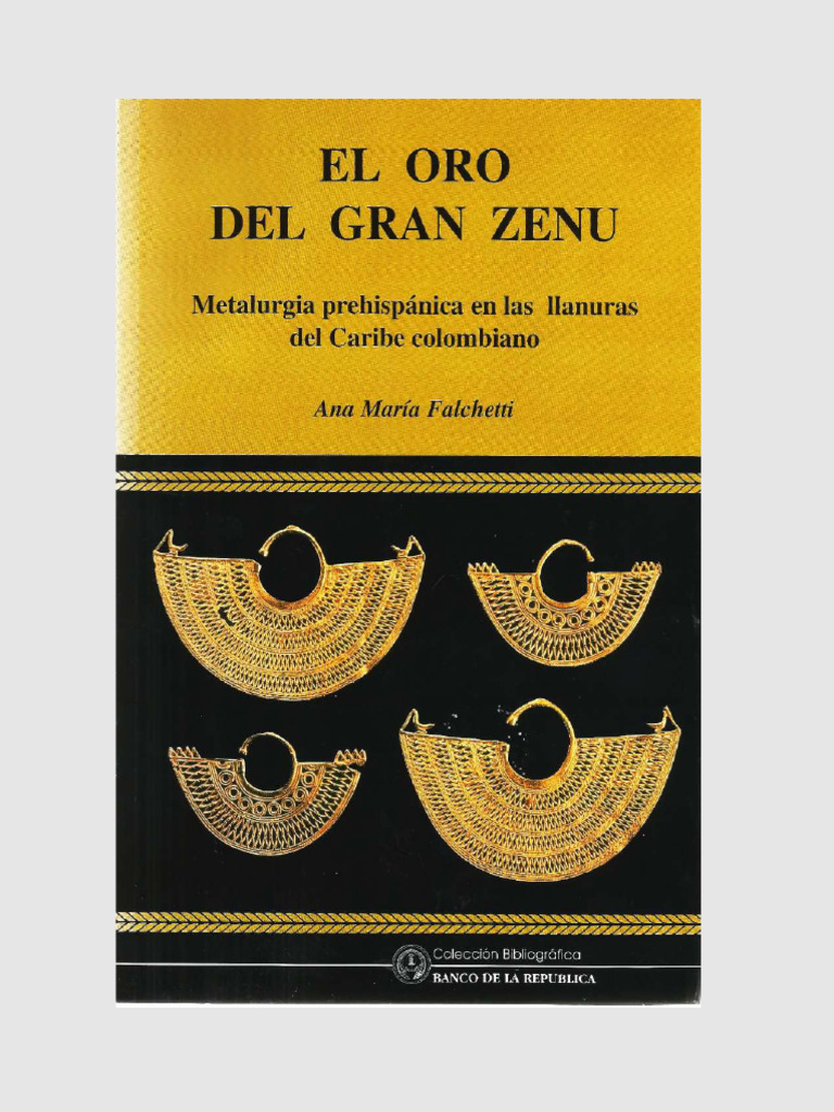 El Oro Del Gran Zenu Metalurgia Prehispa | PDF