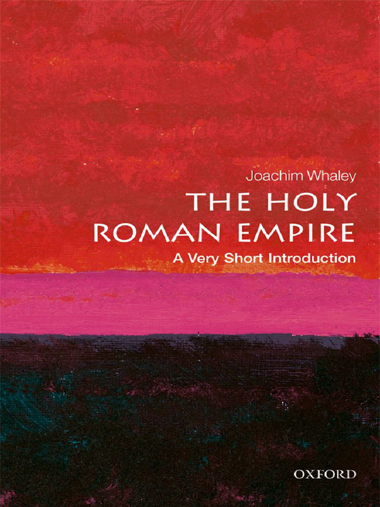 The Holy Roman Empire_ a Very Short Introduction (Very Short -- Whaley ...