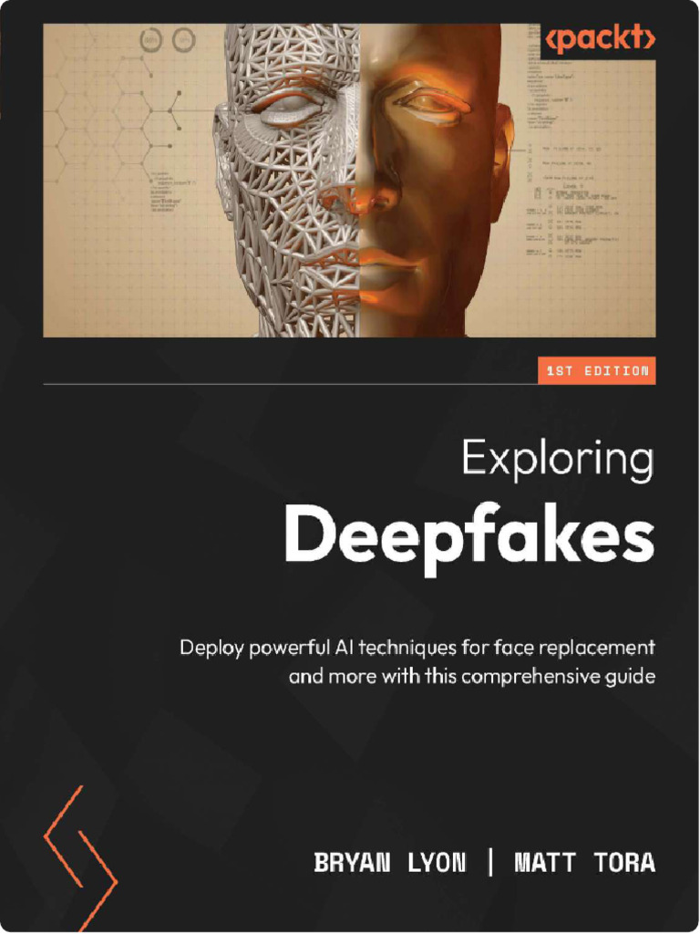 Lyon Bryan, Tora Matt - Exploring Deepfakes - 2023 - Compressed2 | PDF