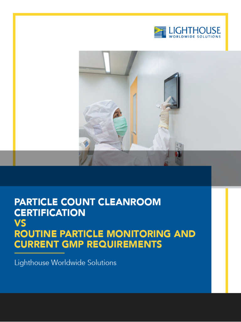 Cleanroom Certification Vs Routine Particle Monitoring 1675172366 | PDF