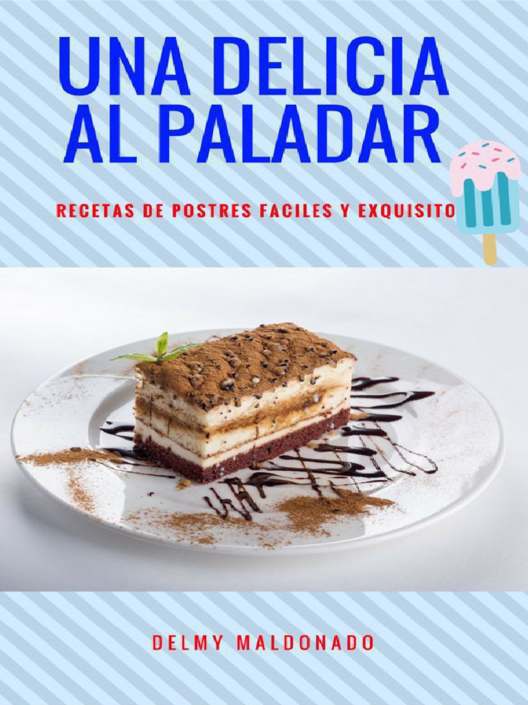 UNA_DELICIA_AL_PALADAR_RECETAS_DE_POSTRES_FACILES_Y_EXQUISITO_Spanish ...