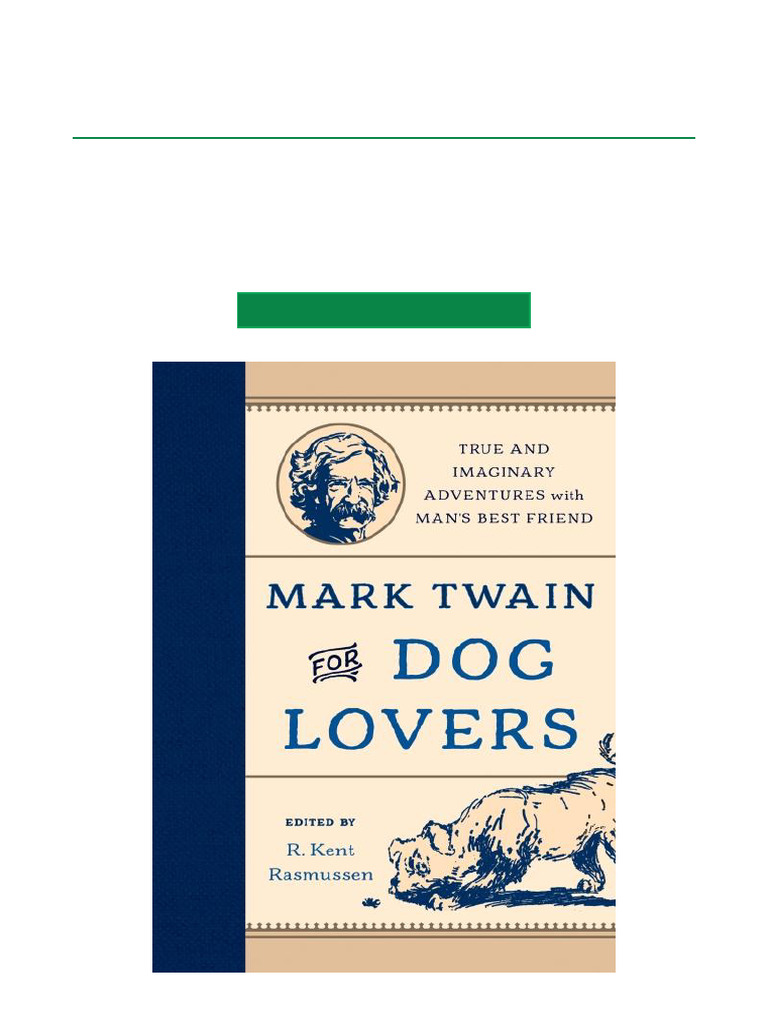 Mark Twain For Dog Lovers True and Imaginary Adventures With Man's Best ...