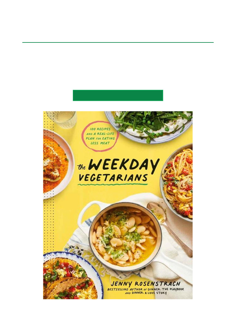 The Weekday Vegetarians 100 Recipes and A Real Life Plan For Eating ...
