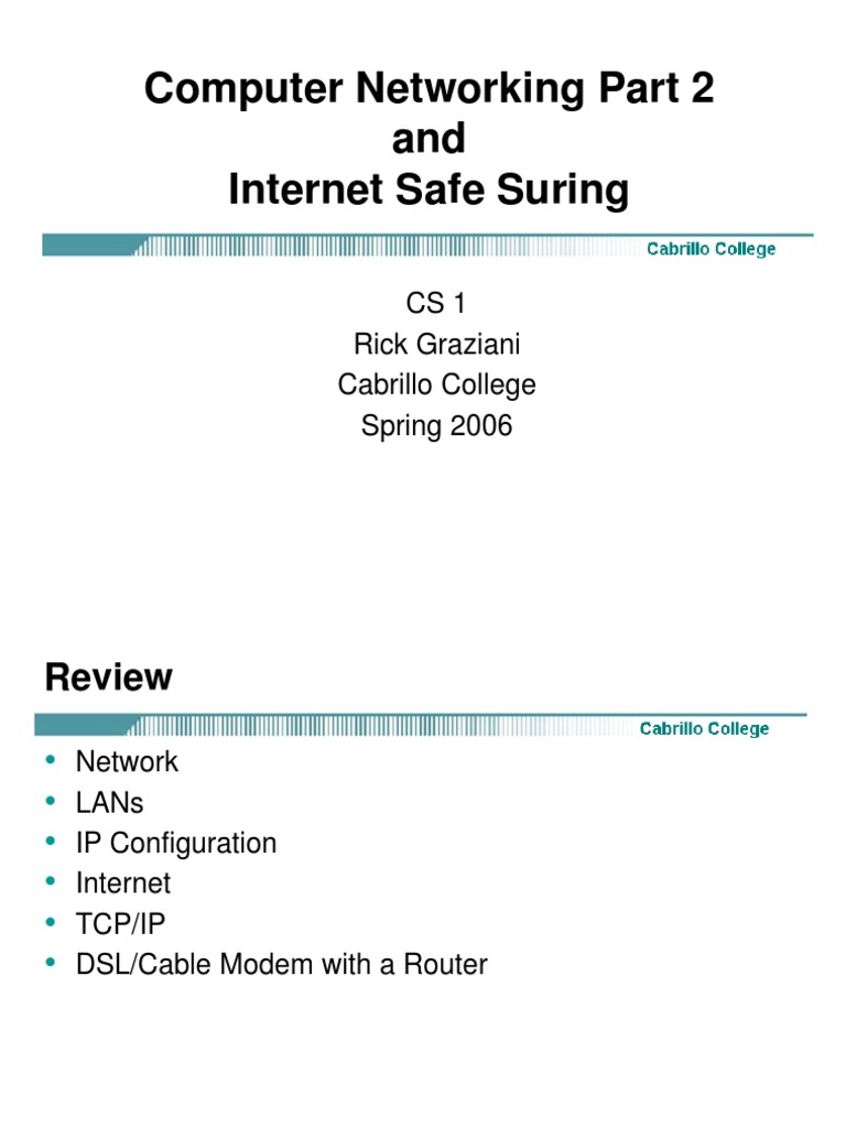 Computer Networking Part 2 And Internet Safe Suring Cs1 Rick Graziani Cabrillo College Spring