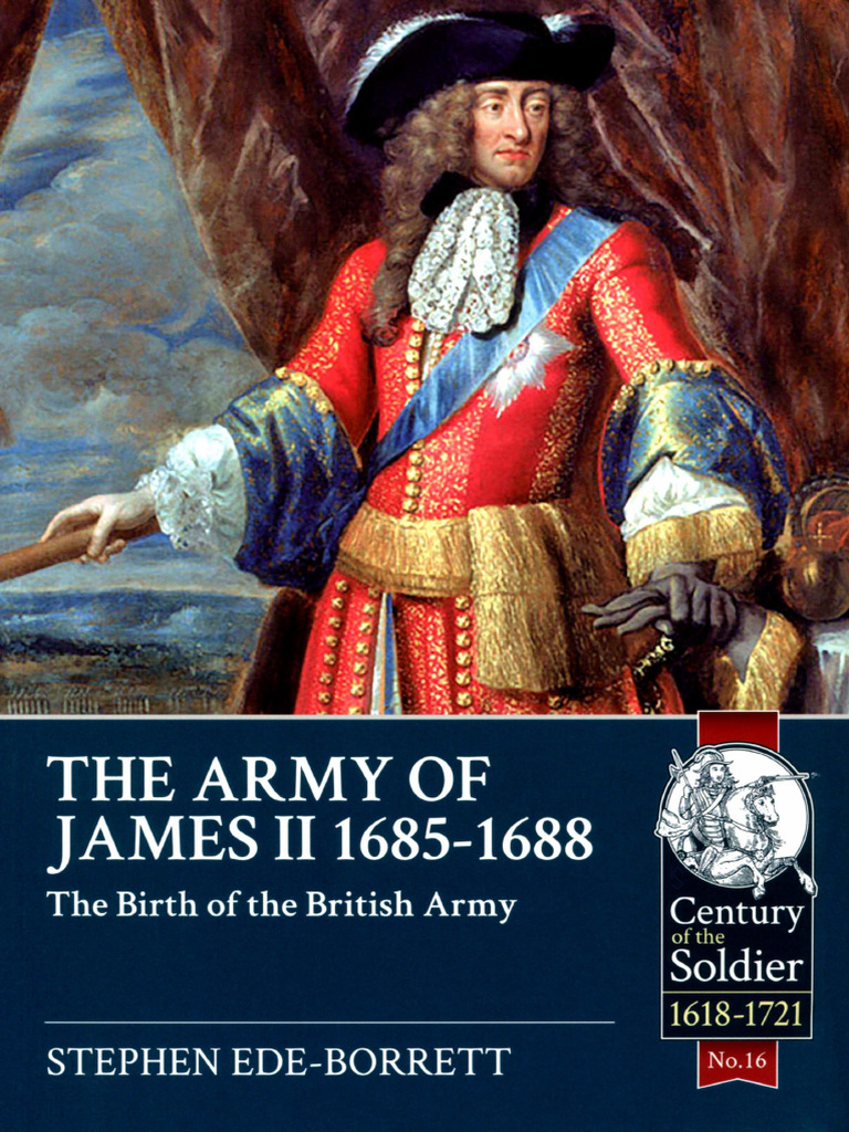 16 The Army of James II 1685-1688 The Birth of The British Army | PDF
