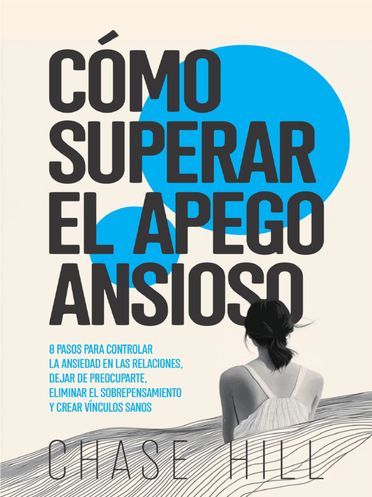 Cómo Superar El Apego Ansioso - Chase Hill | PDF | Teoría de apego | Empatía
