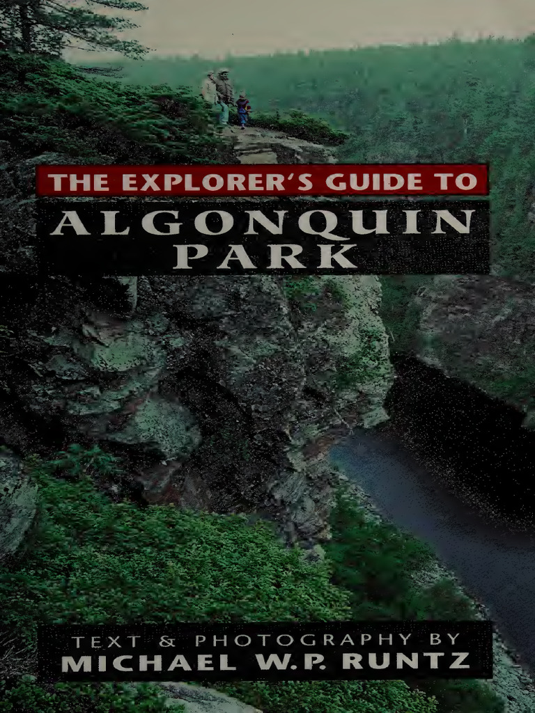 The Explorer's Guide to Algonquin Park -- Text and Photographs by ...