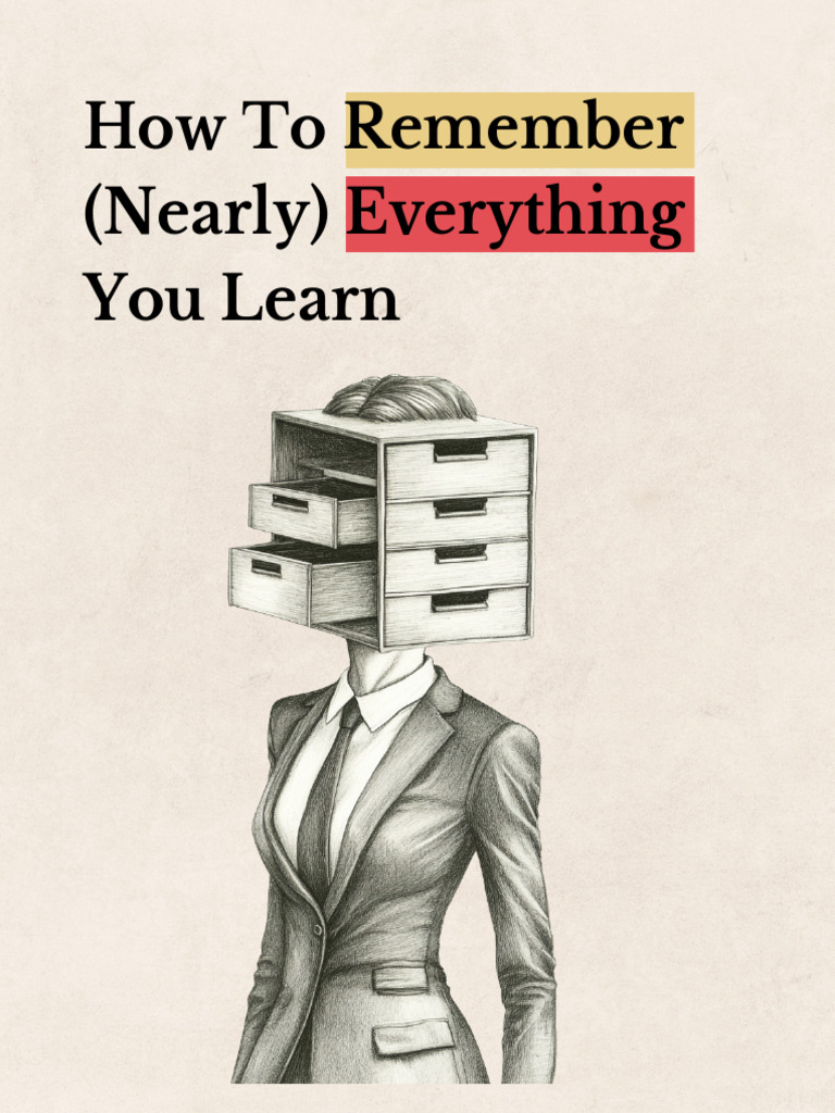 How To Remember Nearly Everything You Learn 1743037146 | PDF | Memory ...