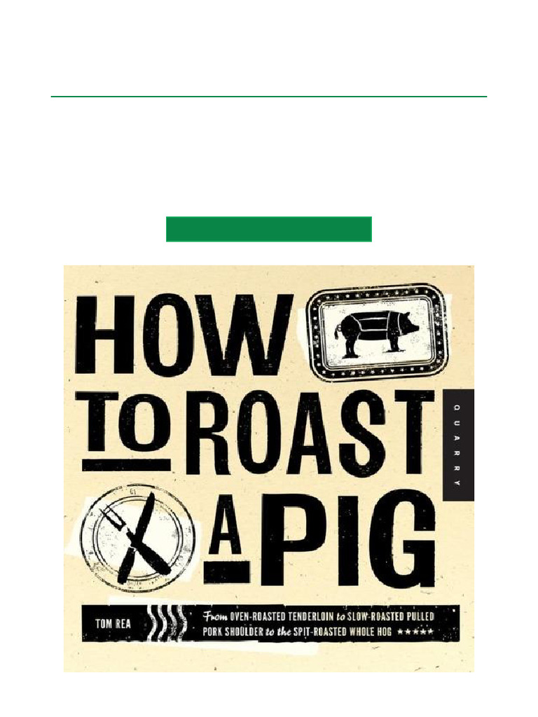 How To Roast A Pig From Oven Roasted Tenderloin To Slow Roasted Pulled ...