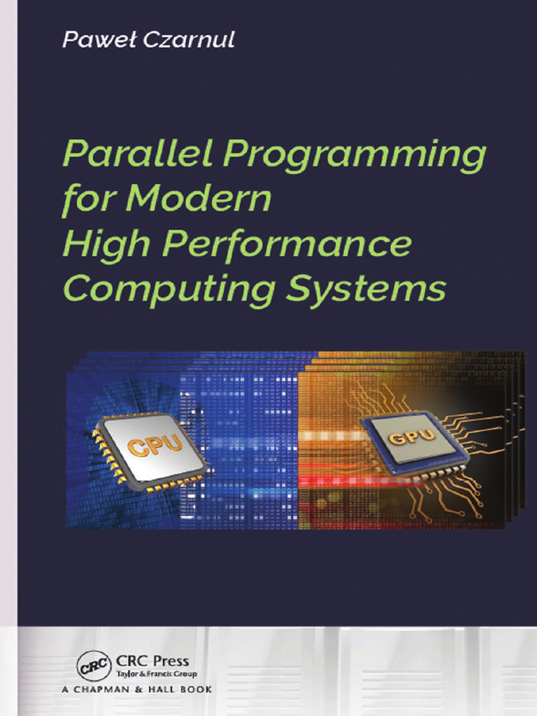 Parallel Programming for Modern High Performance Computing Systems (Czarnul, Pawel) | PDF ...