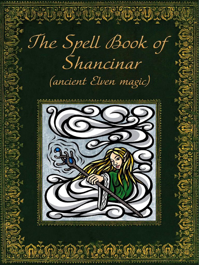 The Spell Book of Shancinar (Ancient Elven Magic) (T&T) | PDF