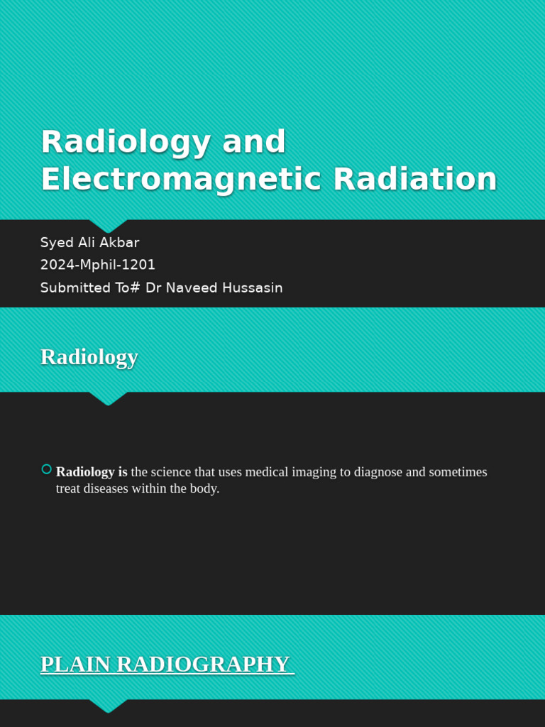 Radiology and Electromagnetic Radiation Syed Ali Akbar | PDF ...