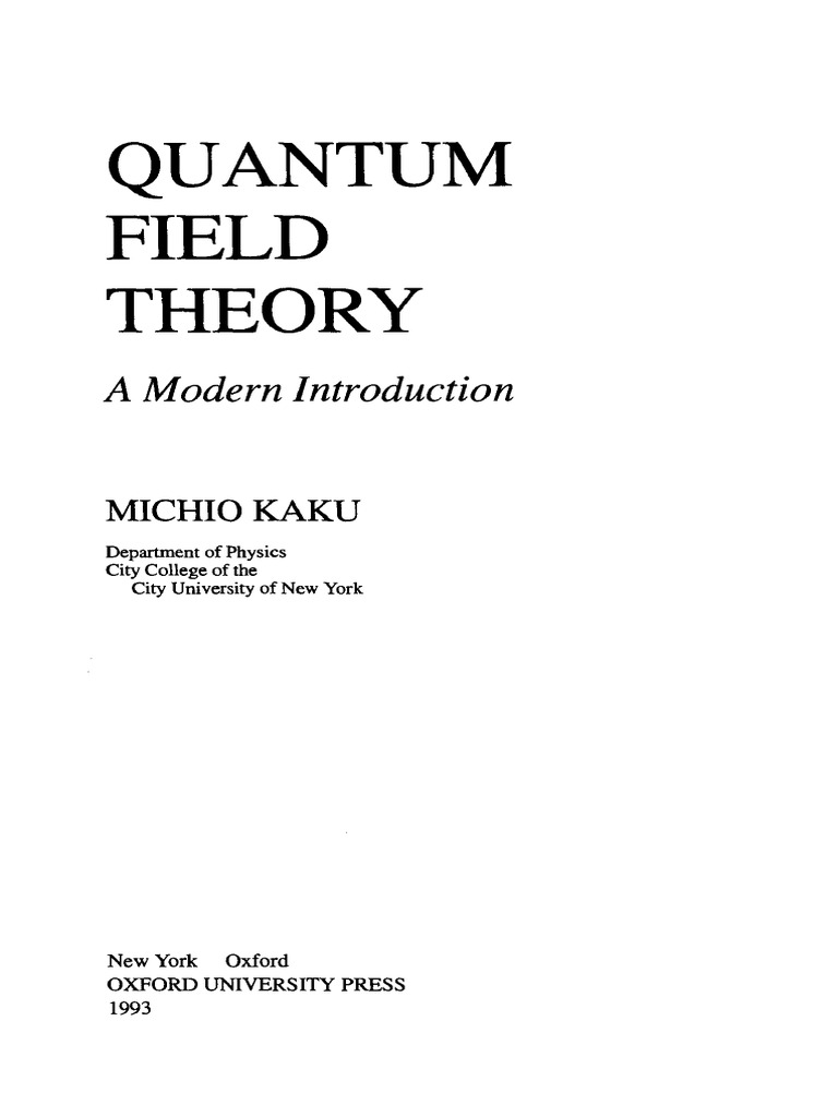 M Kaku - Quantum Field Theory (A Modern Introduction) (T) | PDF