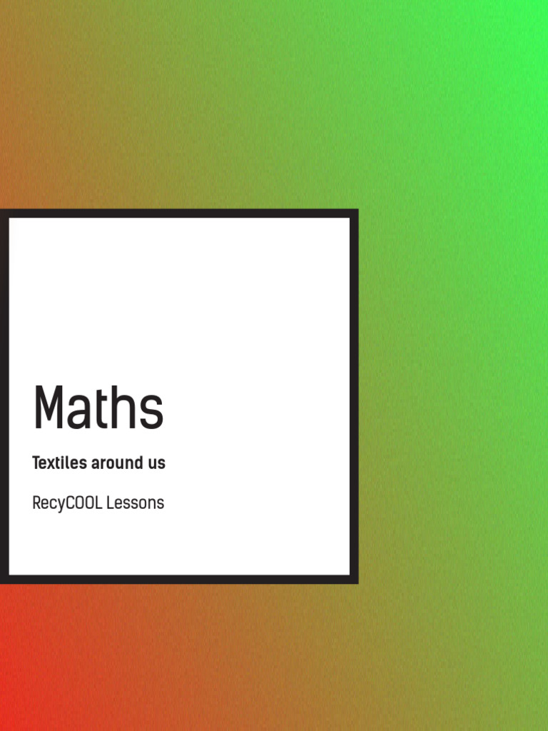 Maths Textiles Around Us RecyCOOL Lessons | PDF | Textiles | Clothing