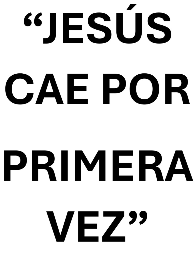 Jesús Cae Por Primera Vez Resumen Pdf