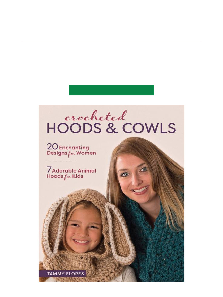 Crocheted Hoods and Cowls 20 Enchanting Designs For Women 7 Adorable Animal Hoods For Kids ...