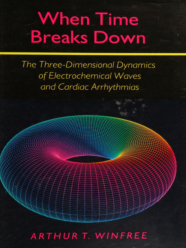 Arthur T. Winfree - When Time Breaks Down The Three-Dimensional ...