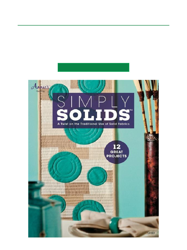 Simply Solids A Twist On The Traditional Use of Solid Fabrics Entire ...